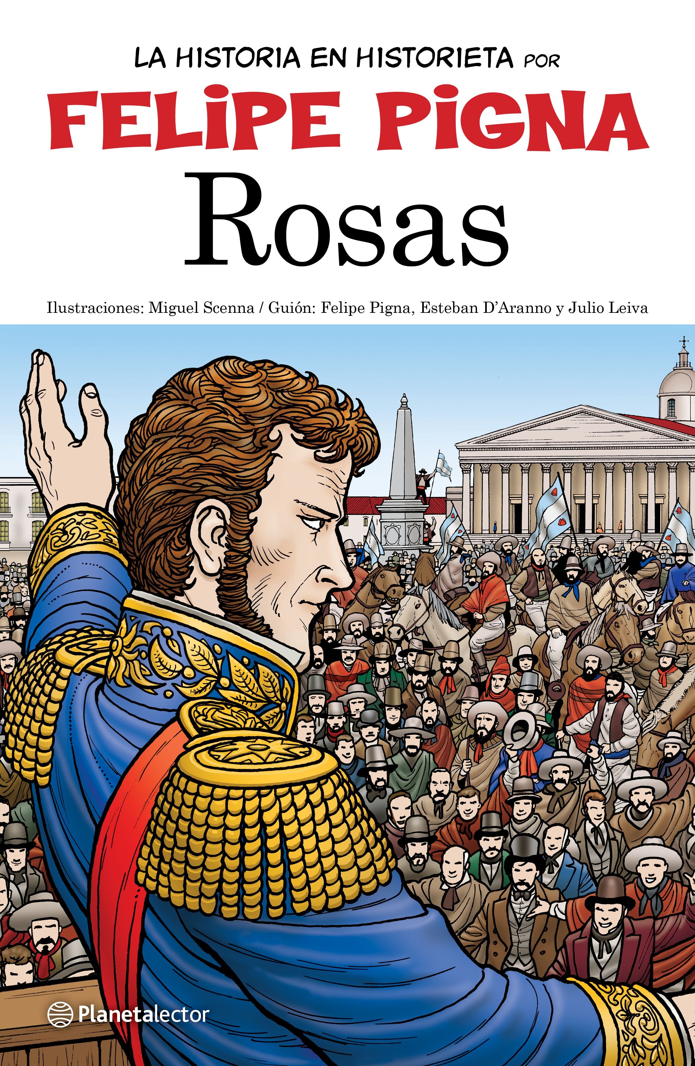 Rosas - Felipe Pigna - IMPRESIÓN A DEMANDA – Planeta de Libros Argentina