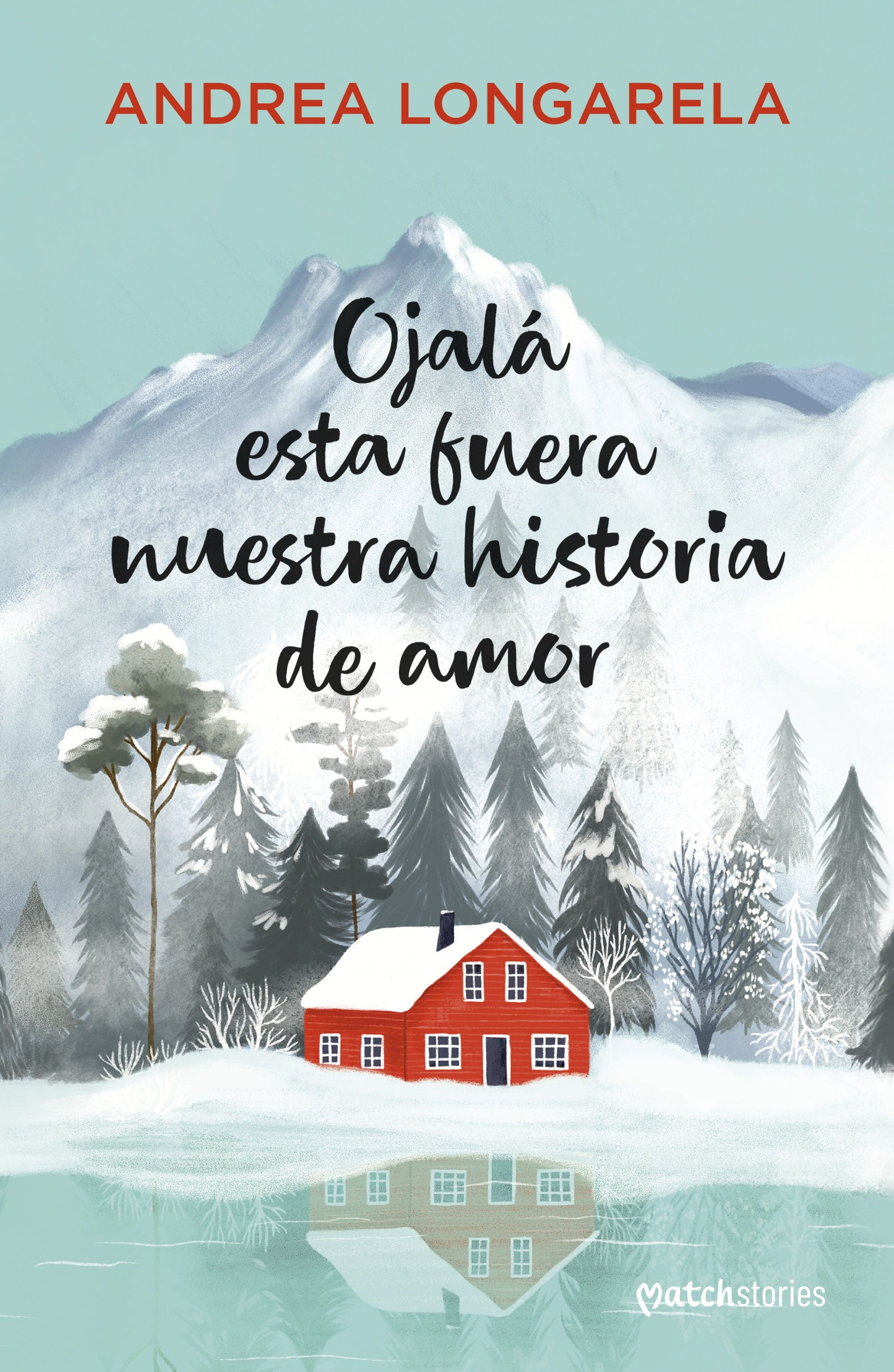 Ojalá esta fuera nuestra historia de amor - Andrea Longarela – Planeta ...