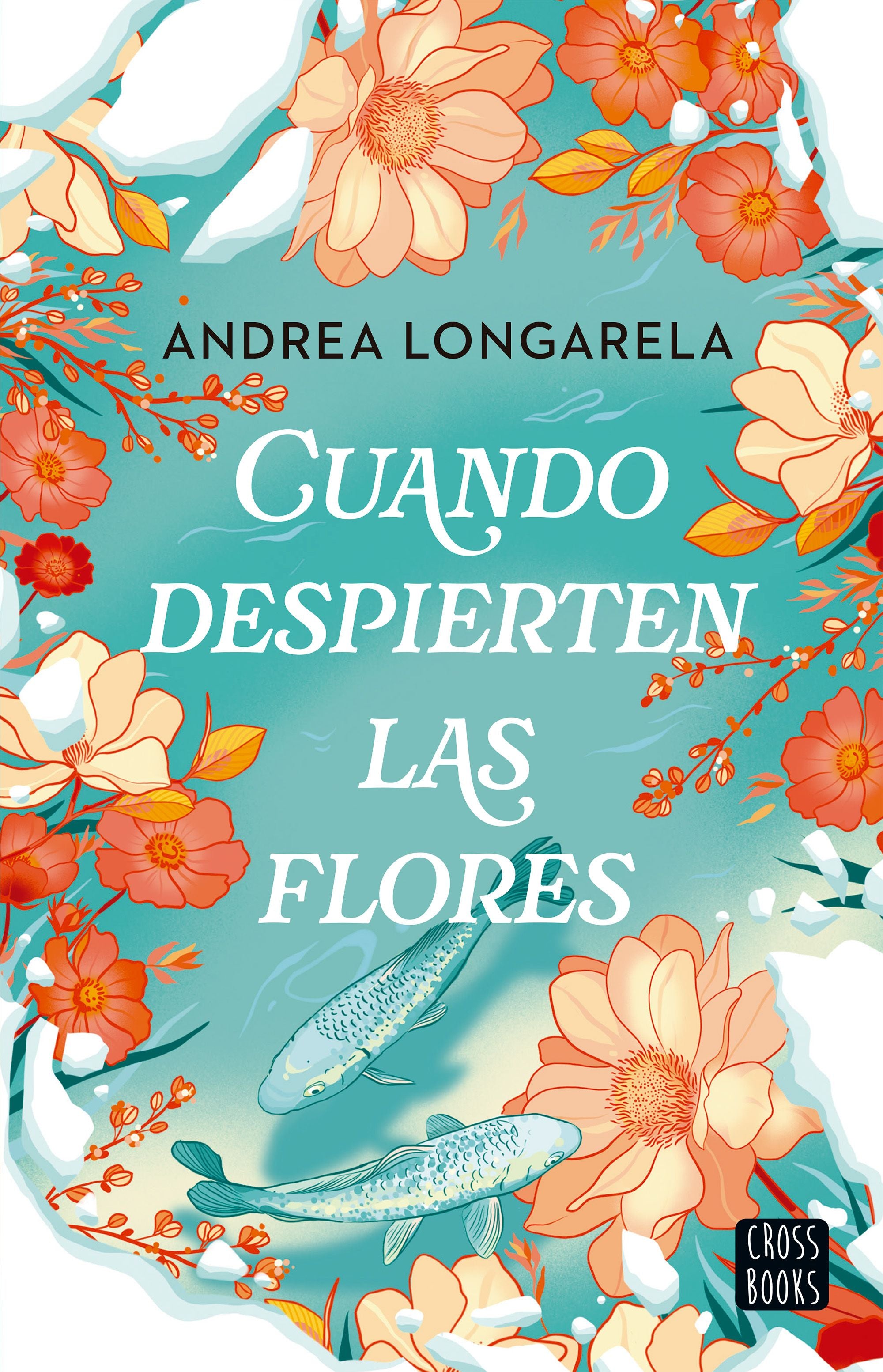 Cuando despierten las flores - Andrea Longarela – Planeta de Libros ...